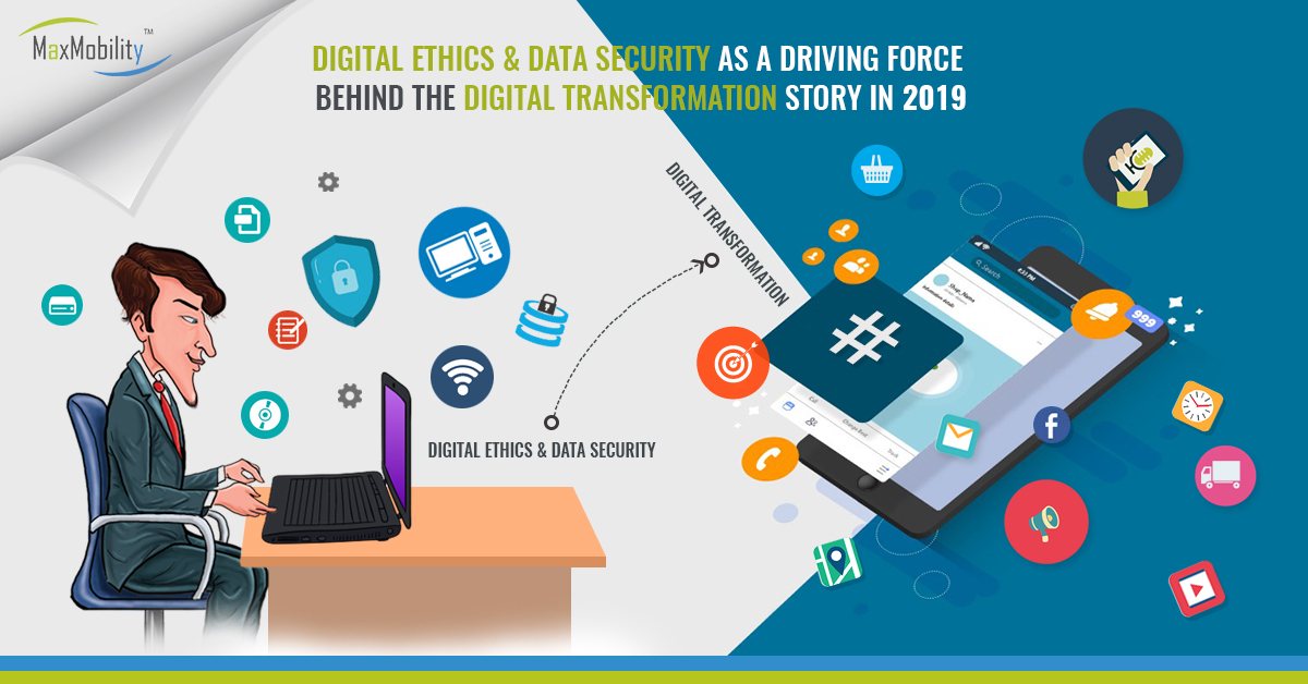Digital Ethics & Data Security as a Driving Force Behind the Digital ...